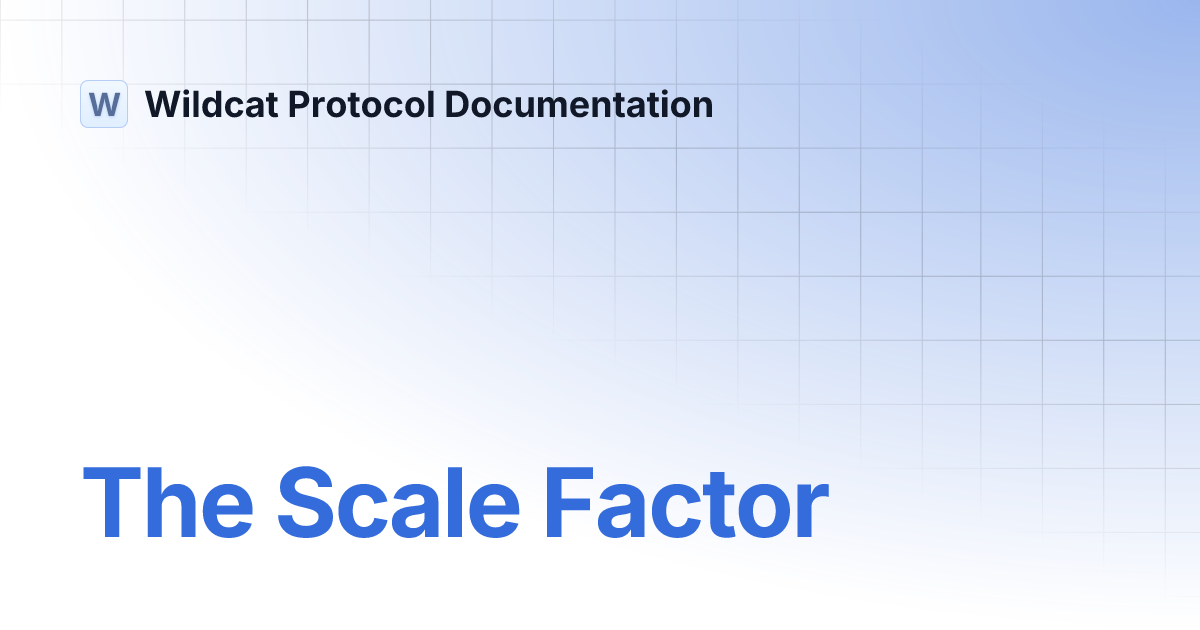 The Scale Factor | Wildcat Protocol Documentation