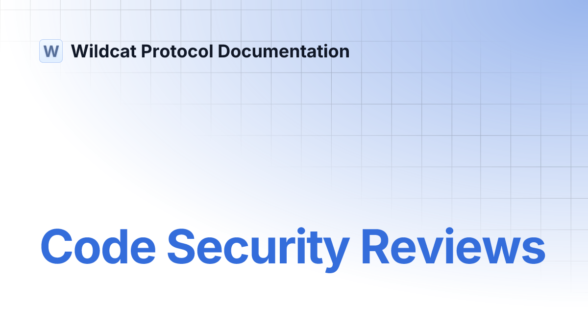 Code Security Reviews | Wildcat Protocol Documentation